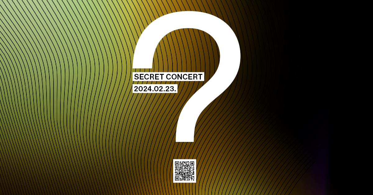 Secret Concert – Titkos koncert 2024-02-23 19:30